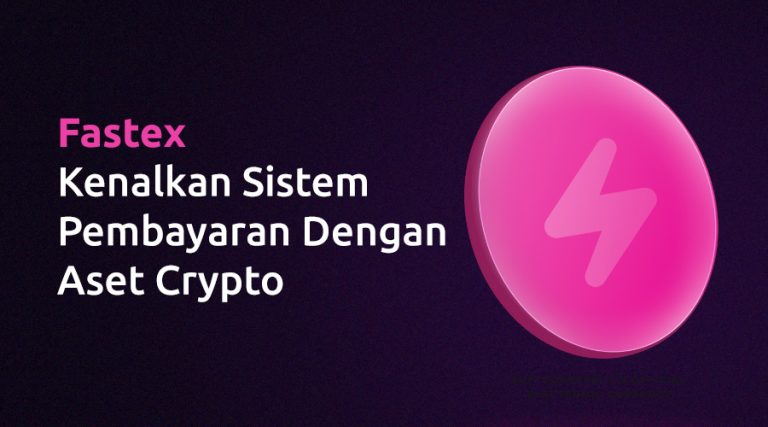 Fastex Kenalkan Sistem Pembayaran Dengan Aset Crypto - Jelajahcoin